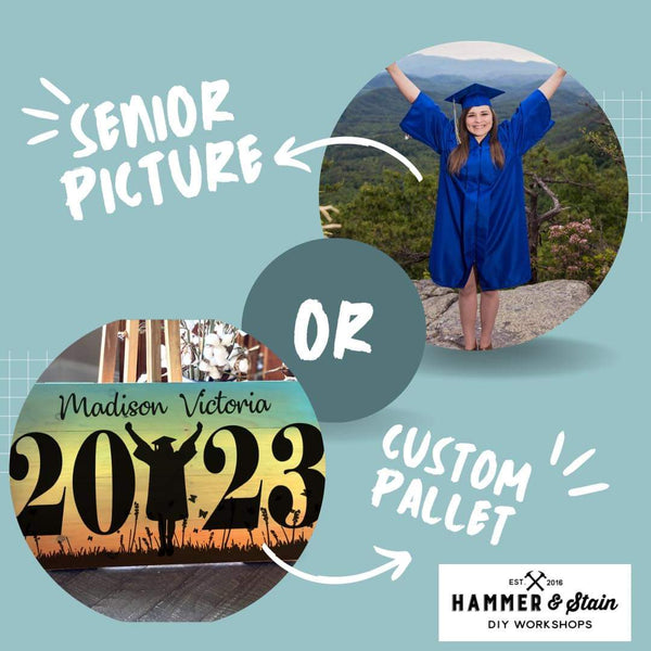 Graduation Pallet Signs – Hammer and Stain Medford